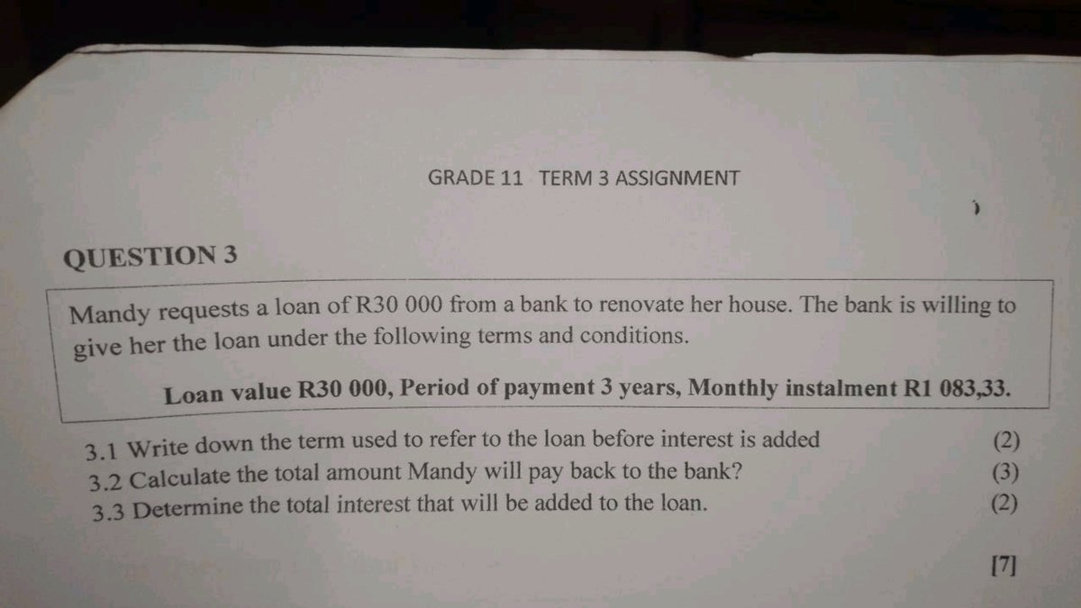 Mandy requests a loan of R30 000 from a bank to renovate her house. The b..