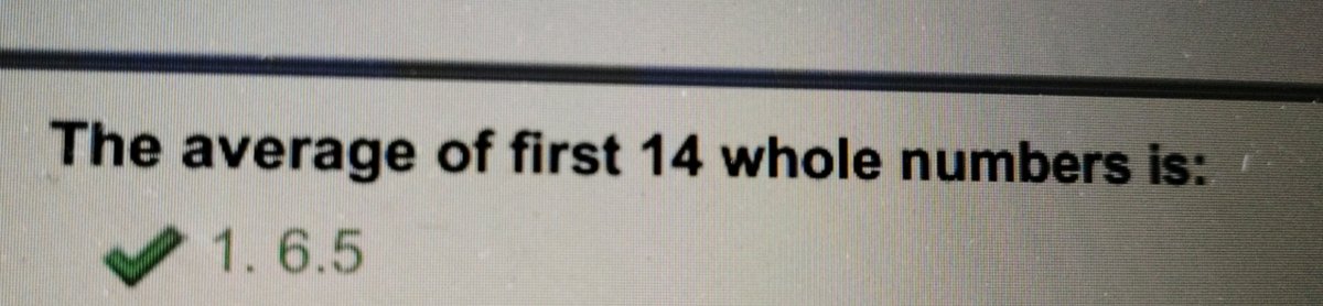 The average of first 14 whole numbers is: | Filo