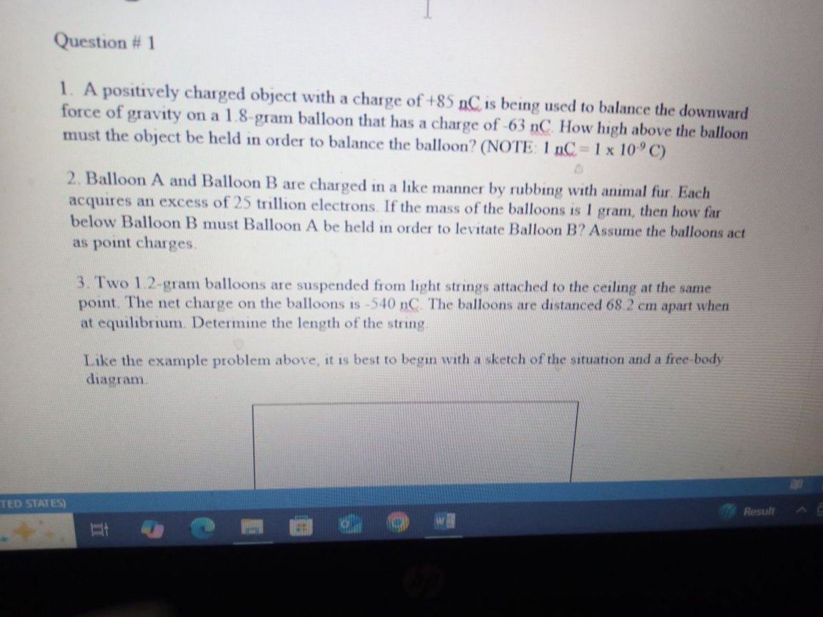 Question # 1 A positively charged object with a charge of +85 nC is bein..