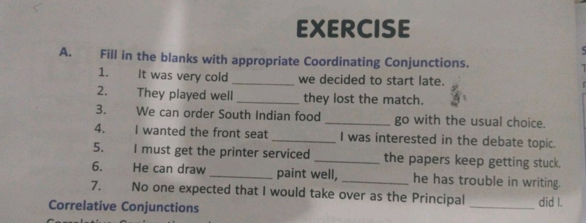 Fill in the blanks with appropriate Coordinating Conjunctions. It was ve..