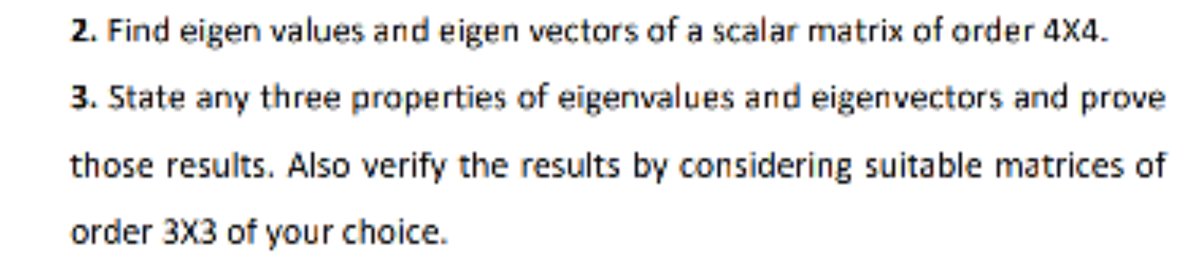 Find the eigenvalues and eigenvectors of a scalar matrix of order 4x4. S..