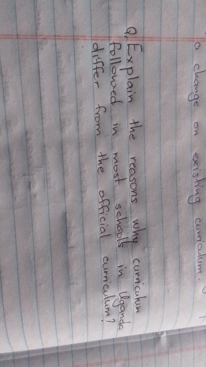 Explain the reasons why curriculum followed in most schools in Uganda dif..