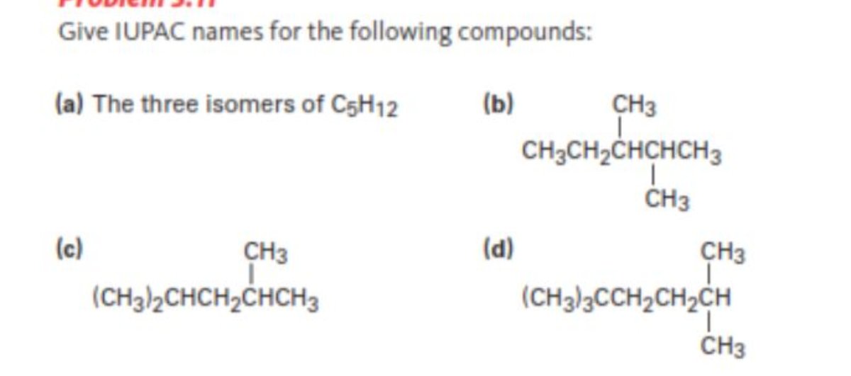 Give IUPAC names for the following compounds: (a) The three isomers of C..