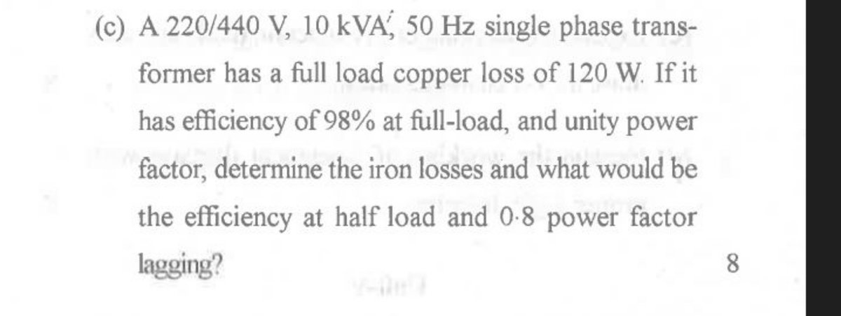 A 220/440 V, 10 kVA, 50 Hz single phase transformer has a full load coppe..