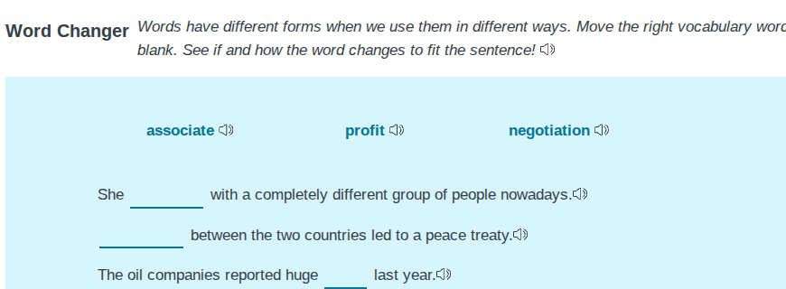 Words have different forms when we use them in different ways. Move the r..