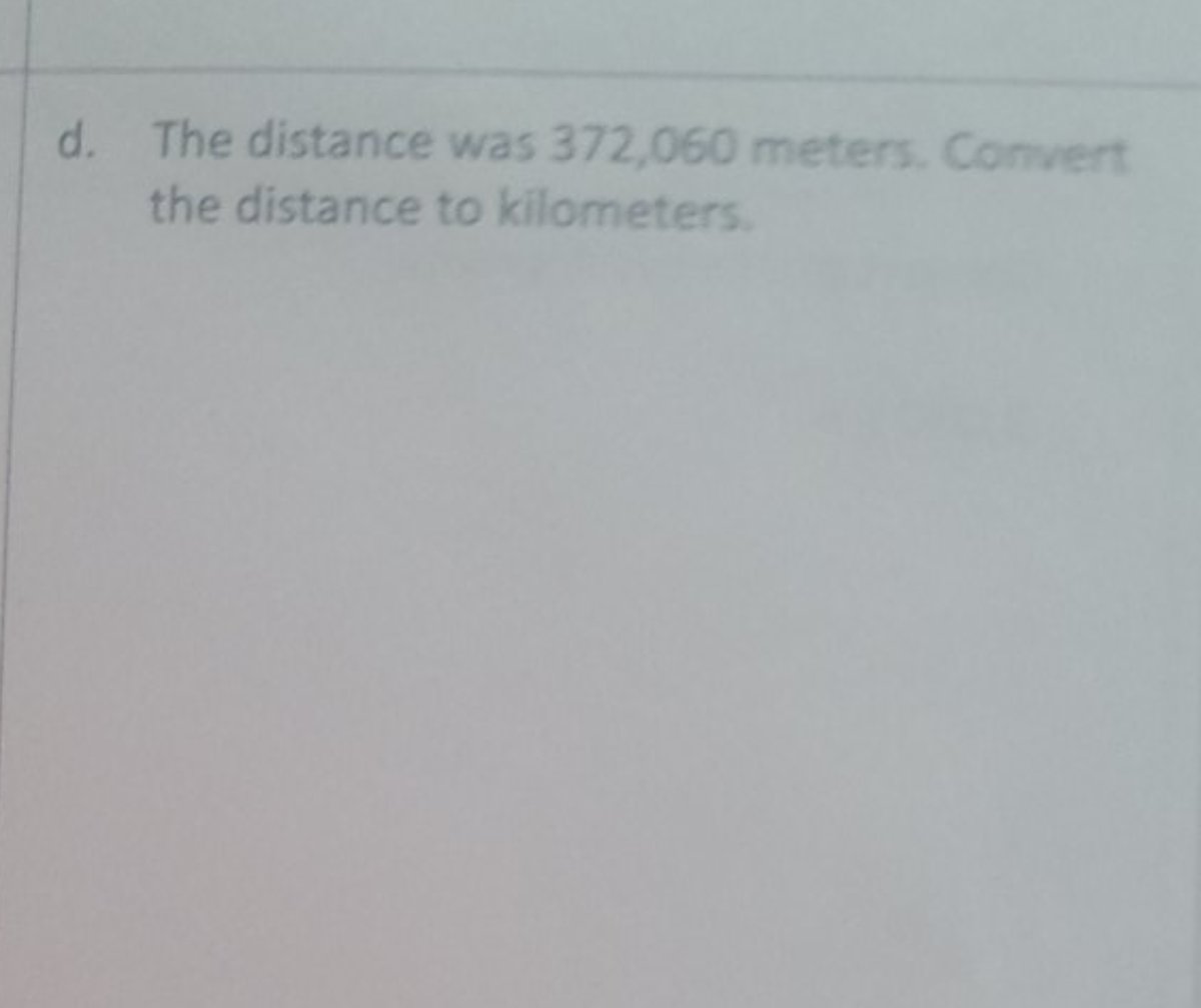 The distance was 372,060 meters. Convert the distance to kilometers...