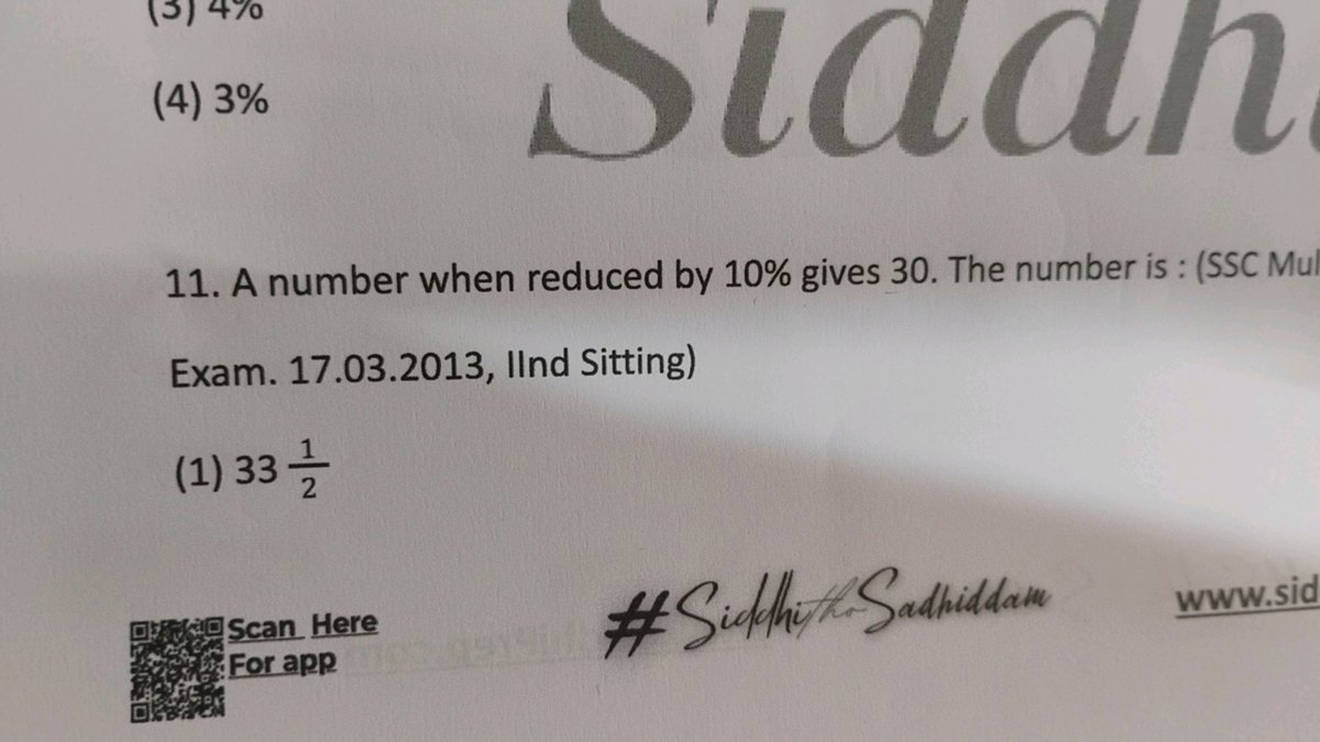 A number when reduced by 10% gives 30. The number is : (SSC Mul Exam. 17...
