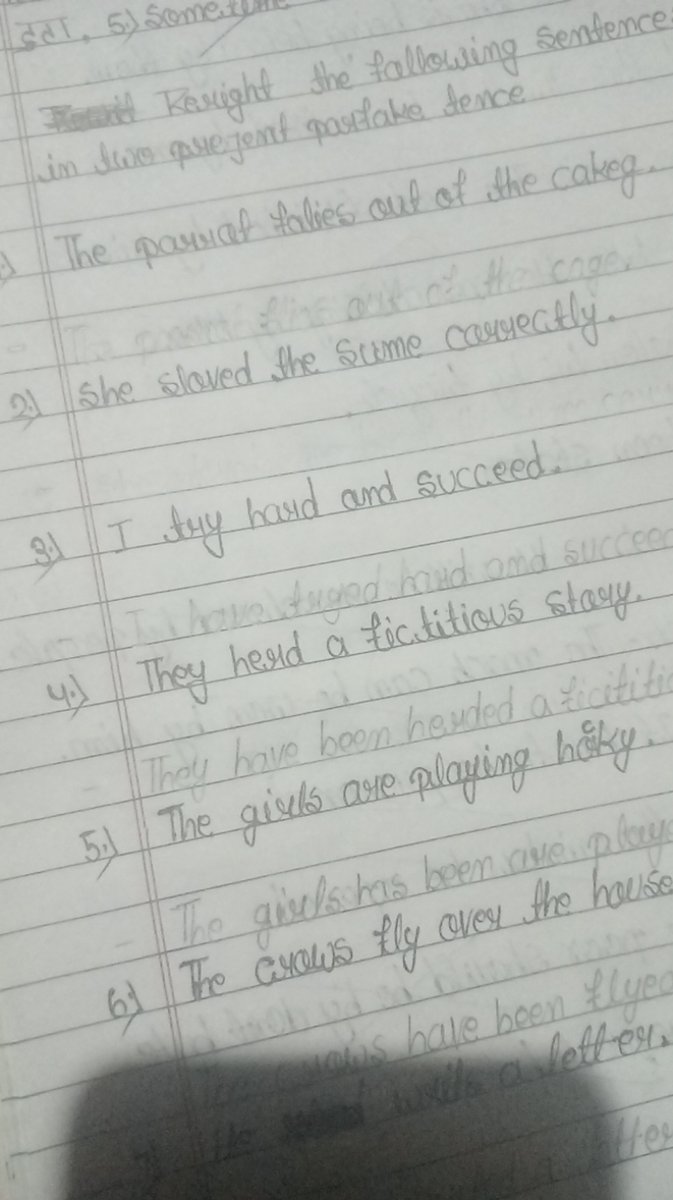Rewrite the following sentences in two present perfect tense: The parrot..