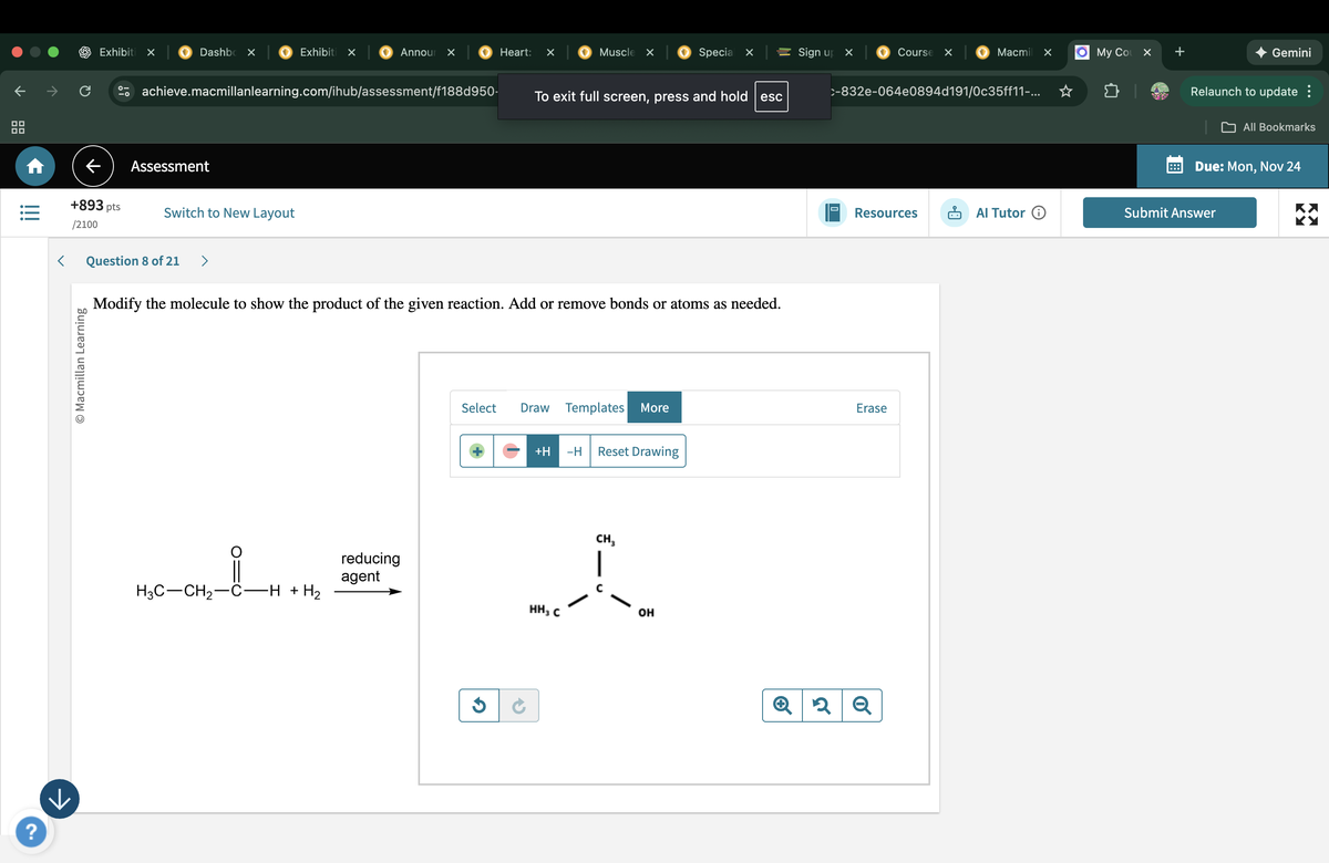 Modify the molecule to show the product of the given reaction. Add or rem..
