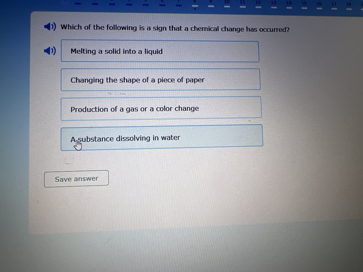 Which of the following is a sign that a chemical change has occurred? Me..
