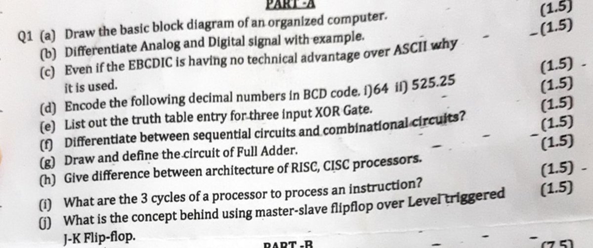 Q1 (a) Draw the basic block diagram of an organized computer. (b) Differe..