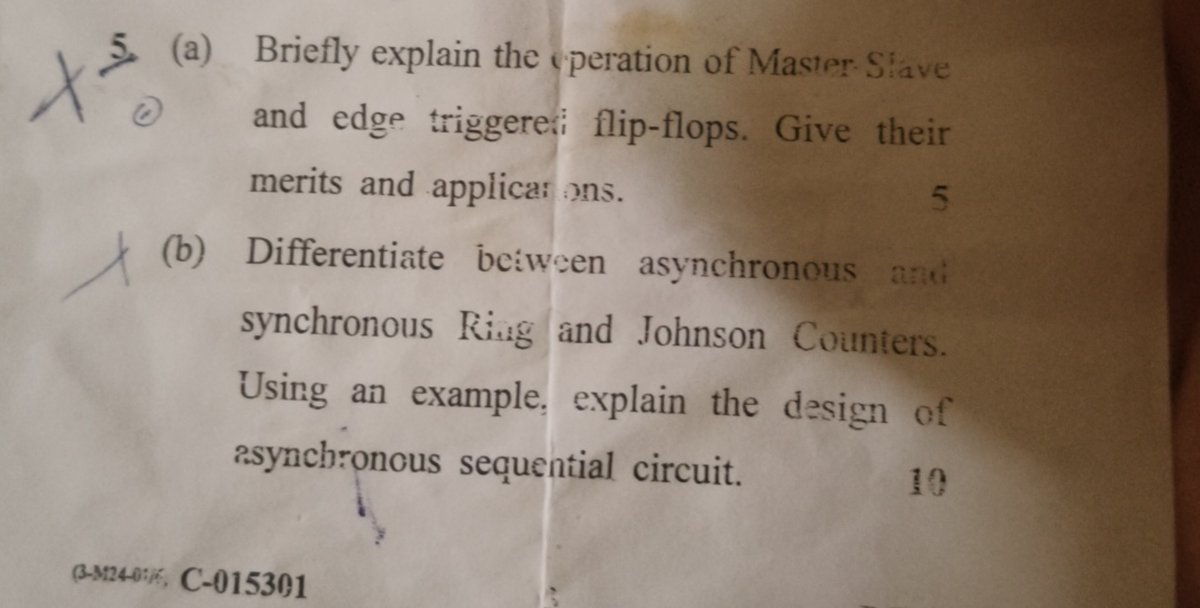 (a) Briefly explain the operation of Master-Slave and edge-triggered flip..