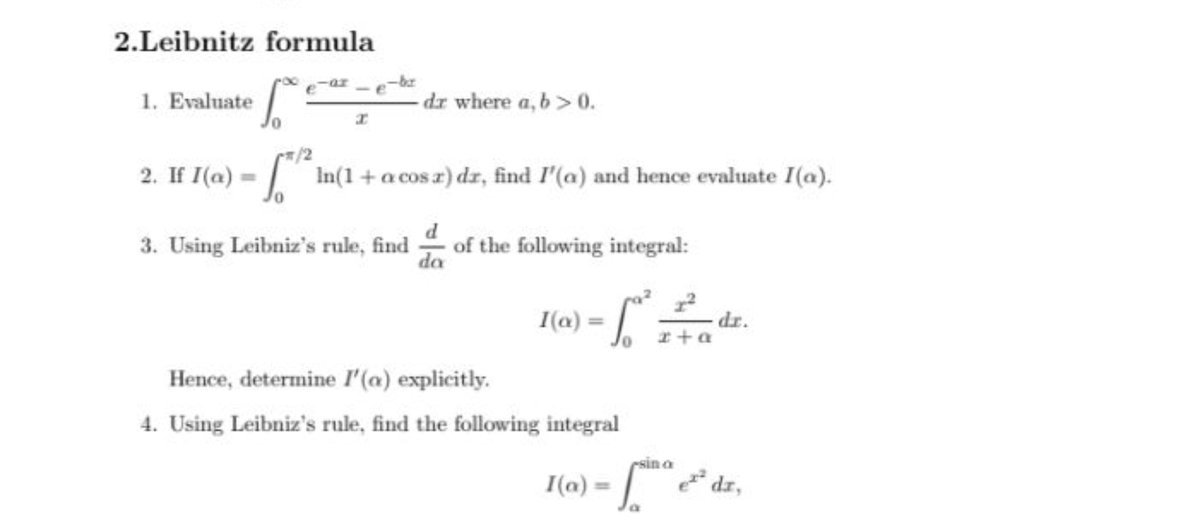 Leibniz formula Evaluate \int_{0}^{\infty}\frac{e^{-ax}-e^{-bx}}{x}dx wh..
