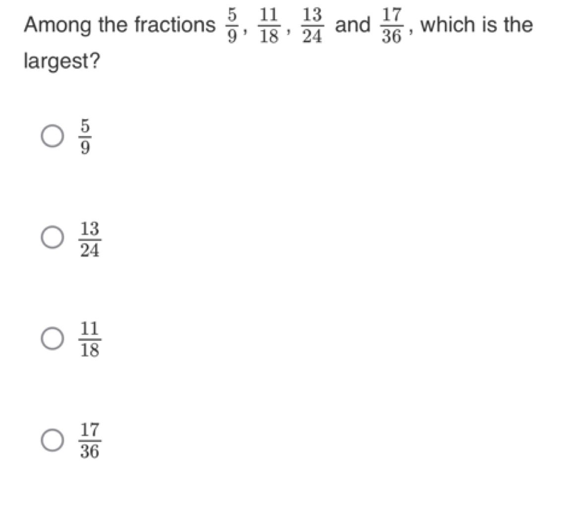 Among the fractions \frac{5}{9}, \frac{11}{18}, \frac{13}{24} and \frac{1..