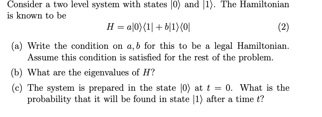 Consider a two level system with states |0\rangle and |1\rangle. The Hami..