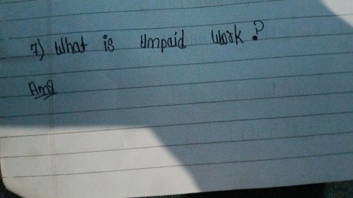 What is unpaid work? | Filo