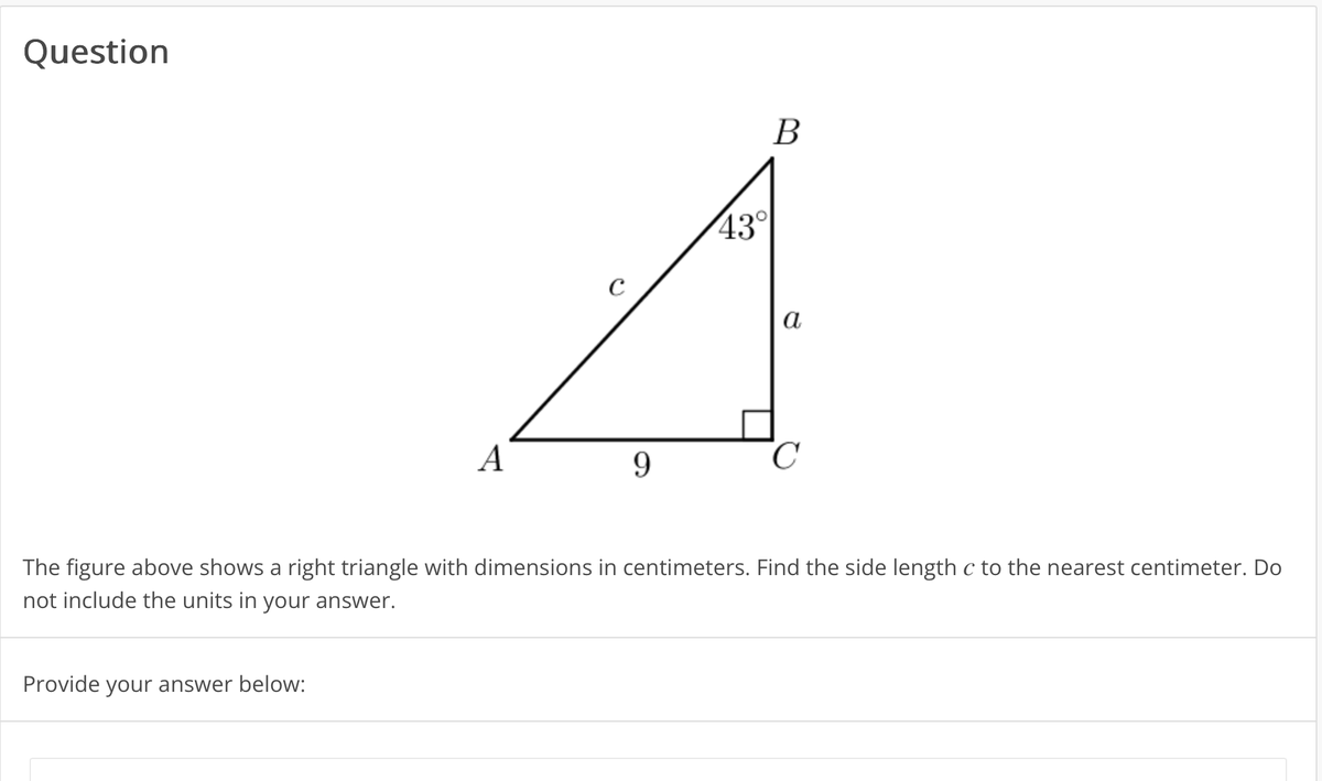 The figure above shows a right triangle with dimensions in centimeters. F..