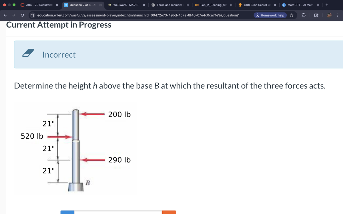 Determine the height h above the base B at which the resultant of the thr..