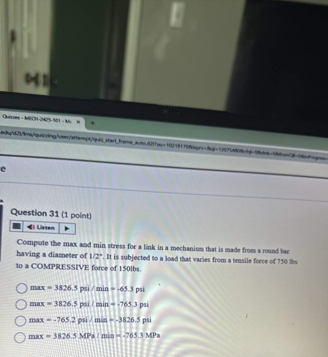 Compute the max and min stress for a link in a mechanism that is made fro..
