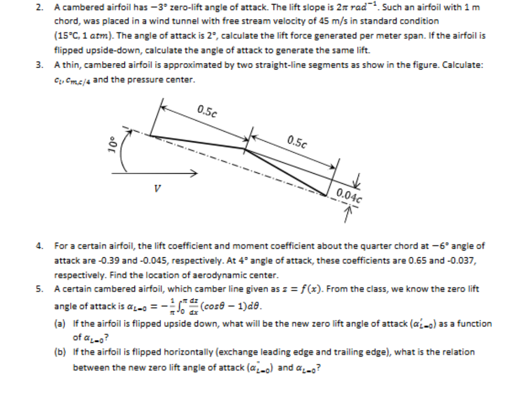 A cambered airfoil has -3° zero-lift angle of attack. The lift slope is 2..