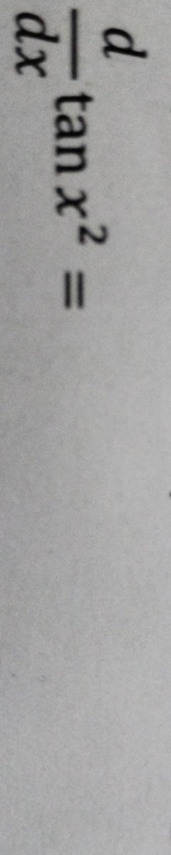 d/dx (tan x^2) = ? | Filo