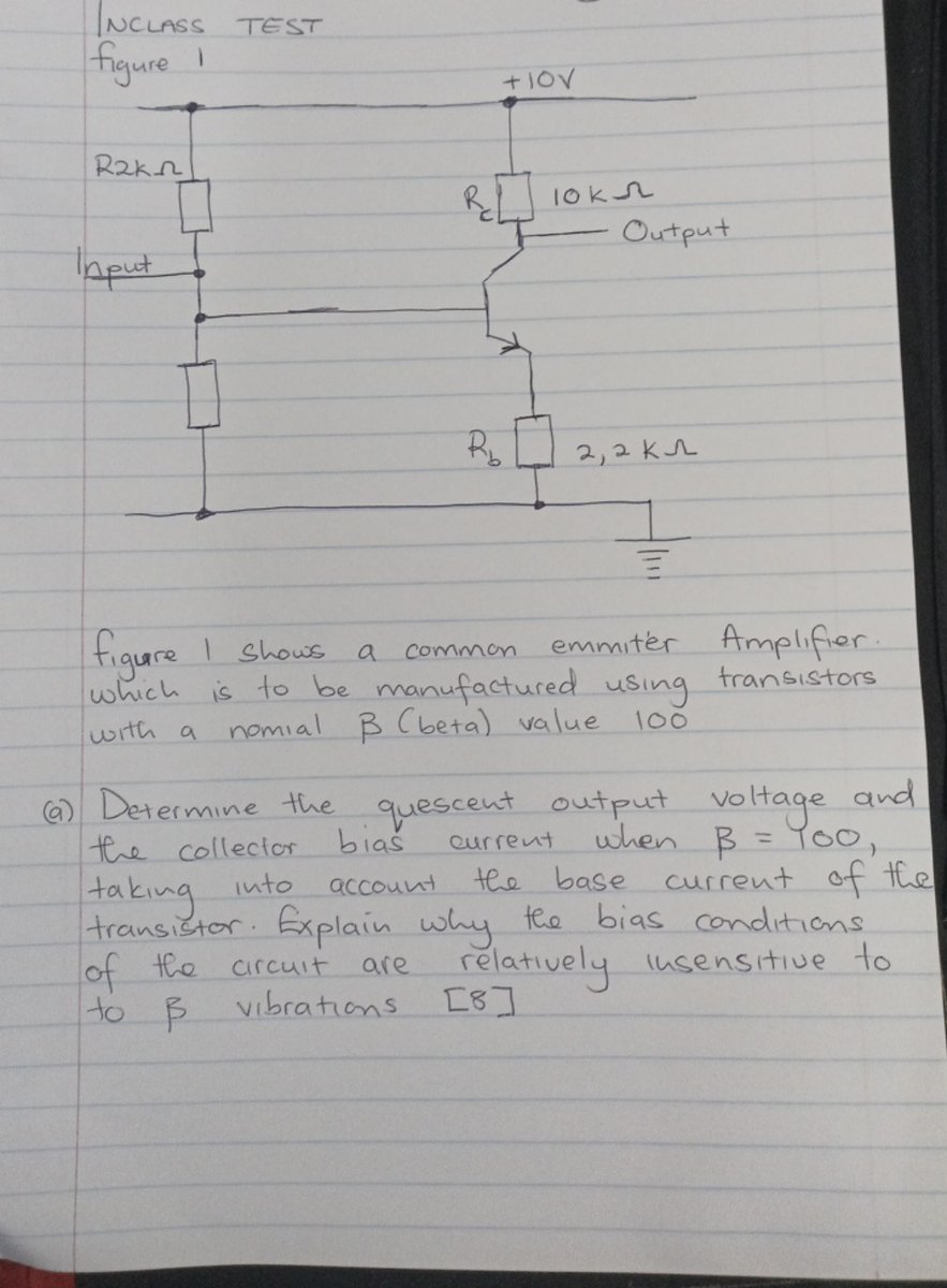 INCLASS TEST Figure 1 Figure 1 shows a common emitter Amplifier which is..