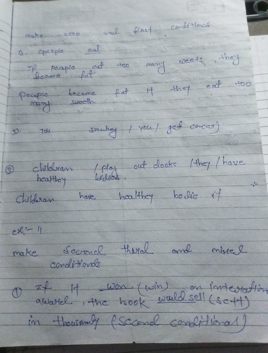 Make zero and first conditionals: If people eat too many sweets, they be..