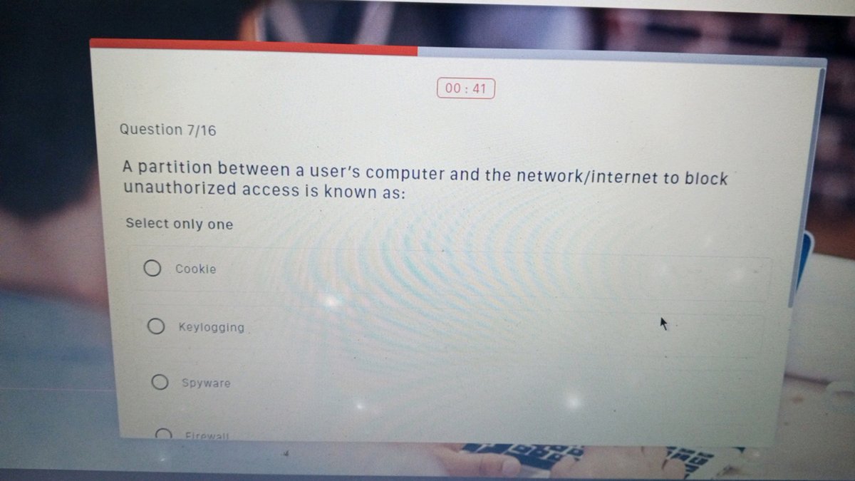 Question 7/16 A partition between a user's computer and the network/inte..