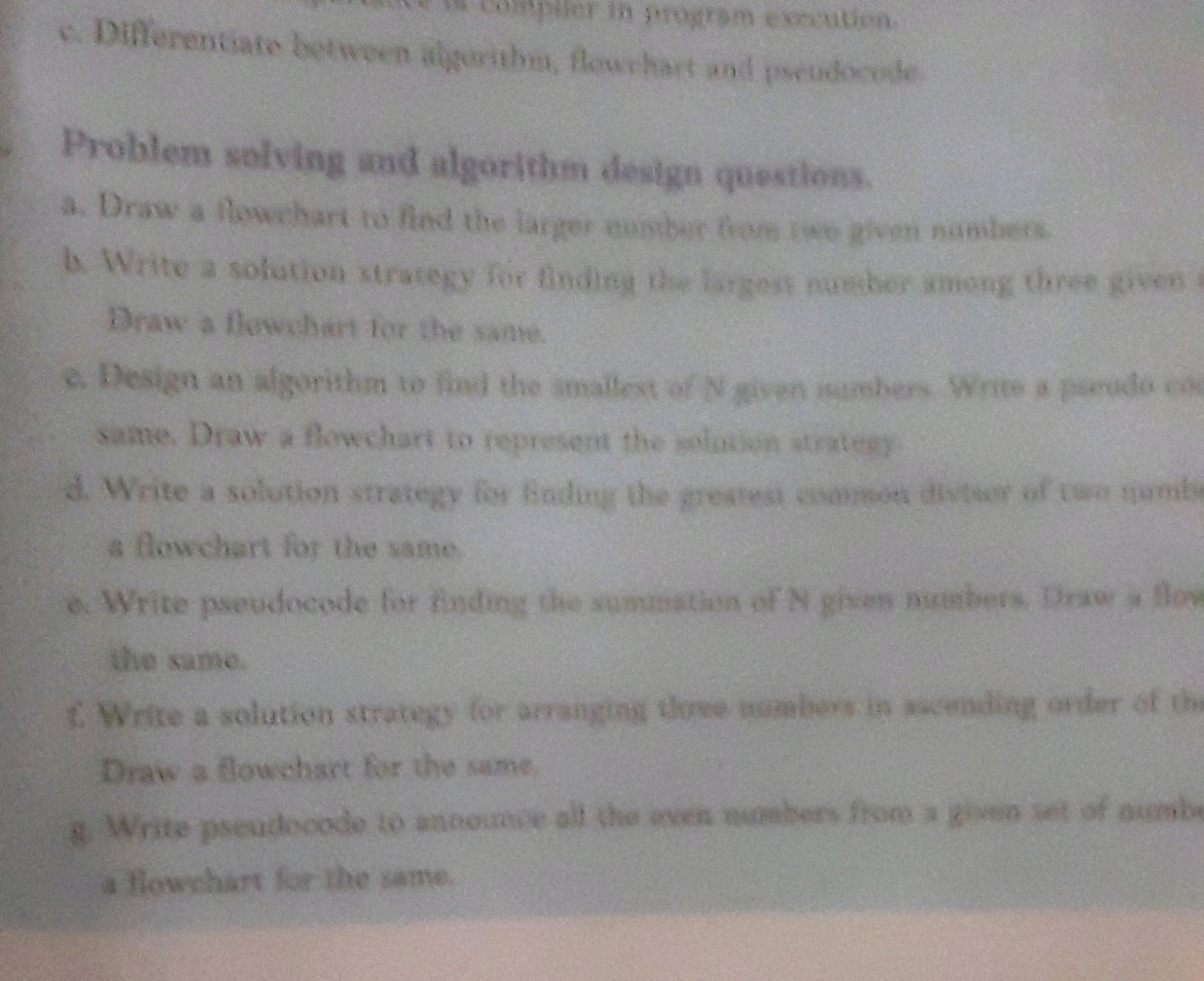 c. Differentiate between algorithm, flowchart and pseudocode. Problem so..