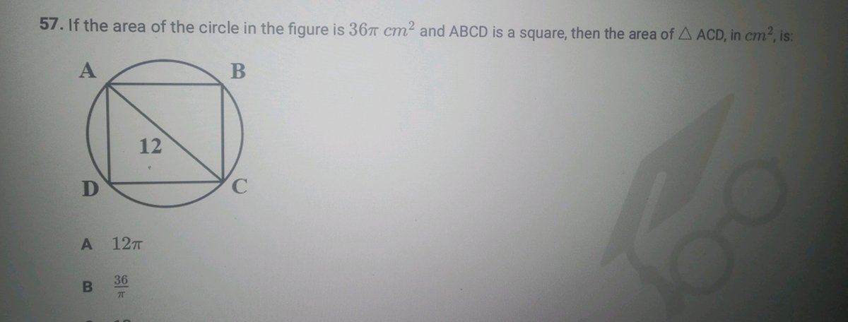 If the area of the circle in the figure is 36\pi \text{ cm}^2 and ABCD is..