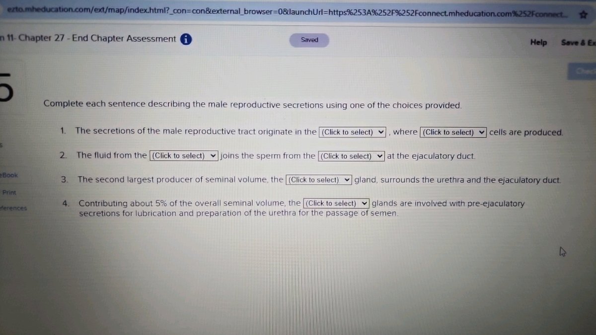 Complete each sentence describing the male reproductive secretions using