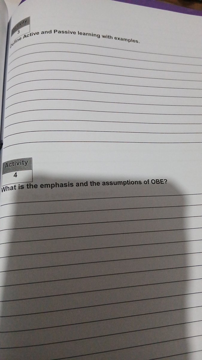 Activity 3: Define Active and Passive learning with examples. Activity 4..