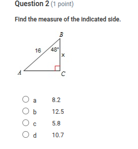 Find the measure of the indicated side. (Diagram shows a right-angled tr..