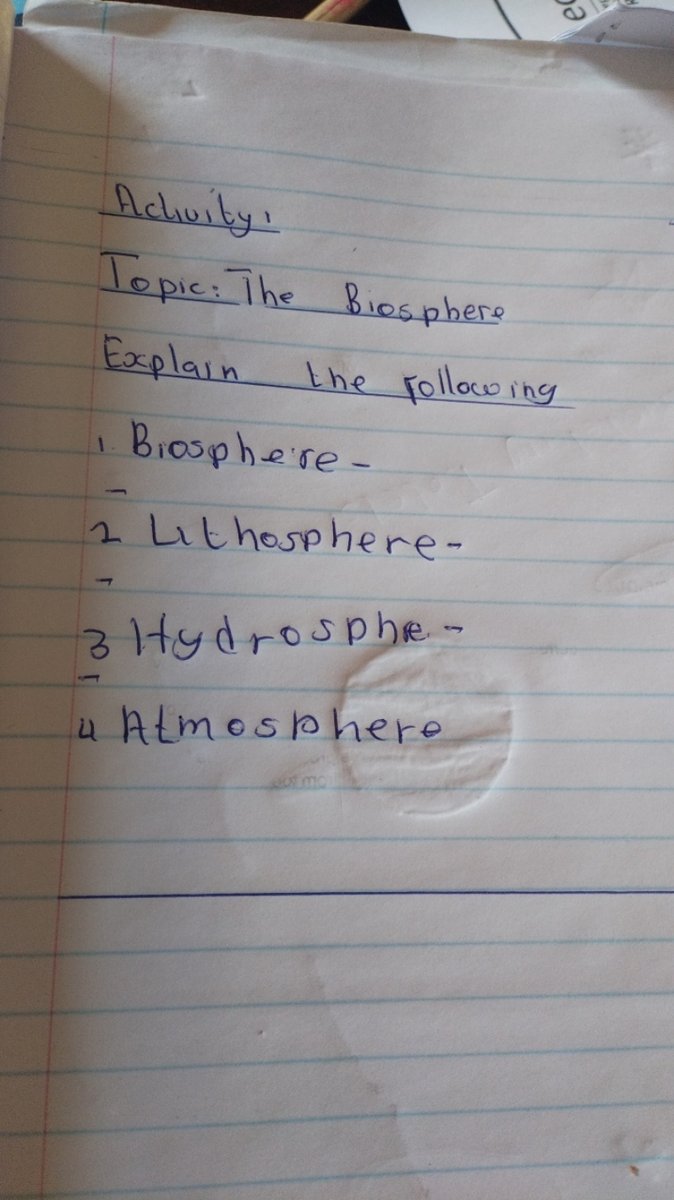 Activity! Topic: The Biosphere Explain the following: Biosphere Lithosphe..