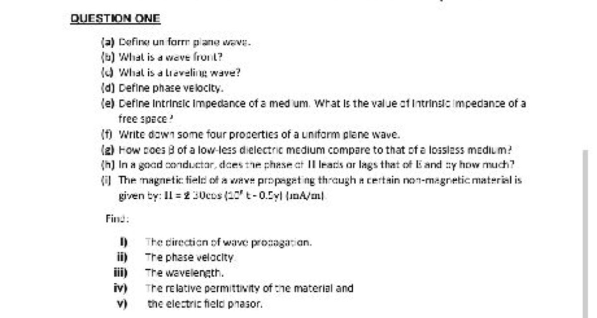 QUESTION ONE (a) Define a uniform plane wave. (b) What is a wave front?