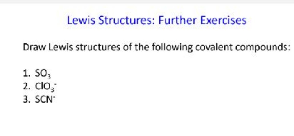 Lewis Structures: Further Exercises Draw Lewis structures of the followi..