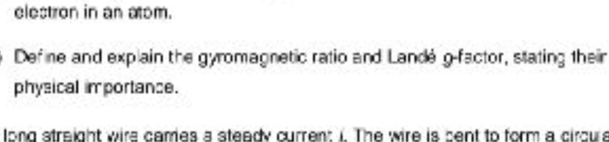 Define and explain the gyromagnetic ratio and Landé g-factor, stating the..