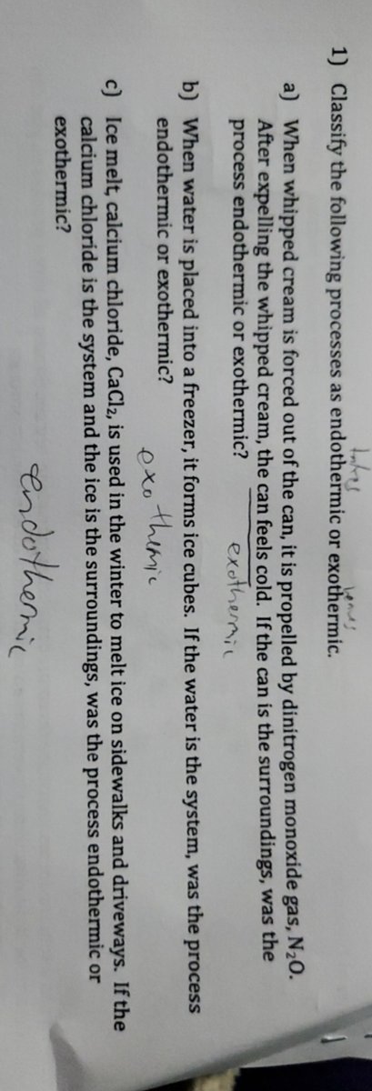 1) Classify the following processes as endothermic or exothermic. a) Whe..