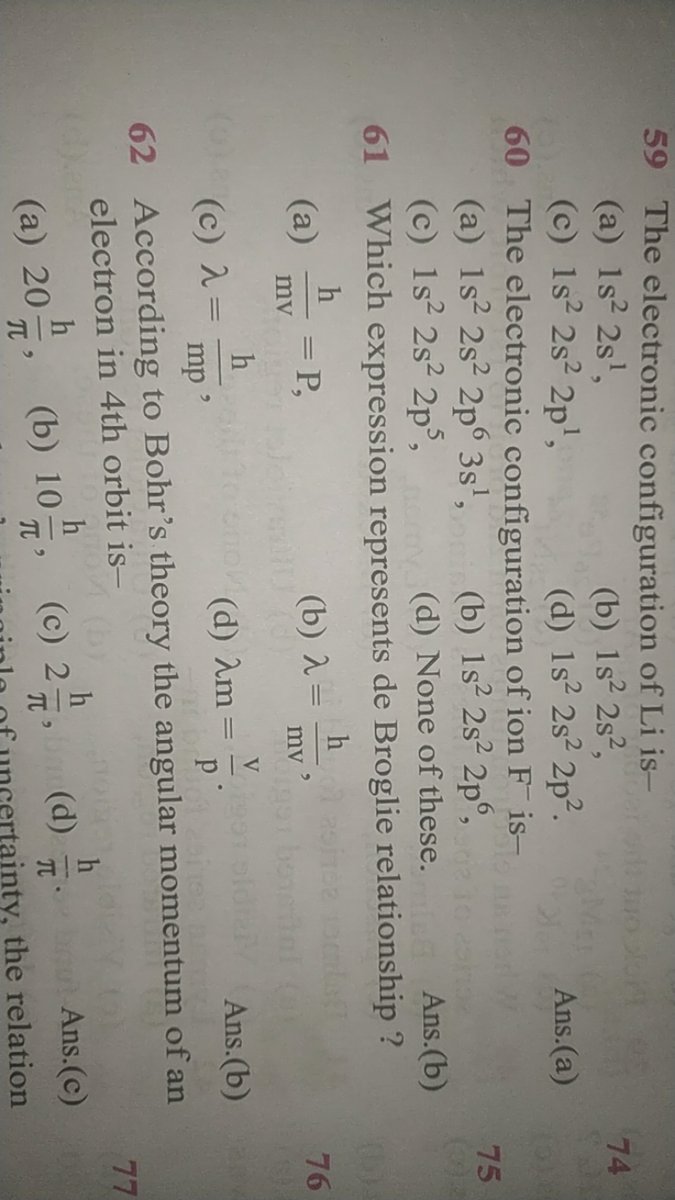 59 The electronic configuration of Li is- (a) 1s² 2s¹ (b) 1s² 2s² (c) 1s²..