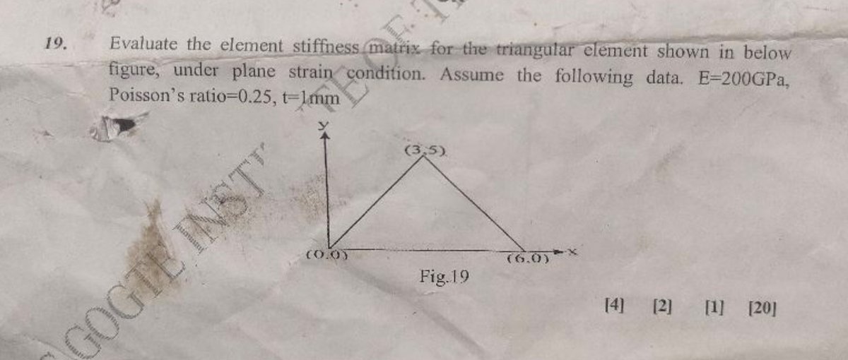 Evaluate the element stiffness matrix for the triangular element shown in..