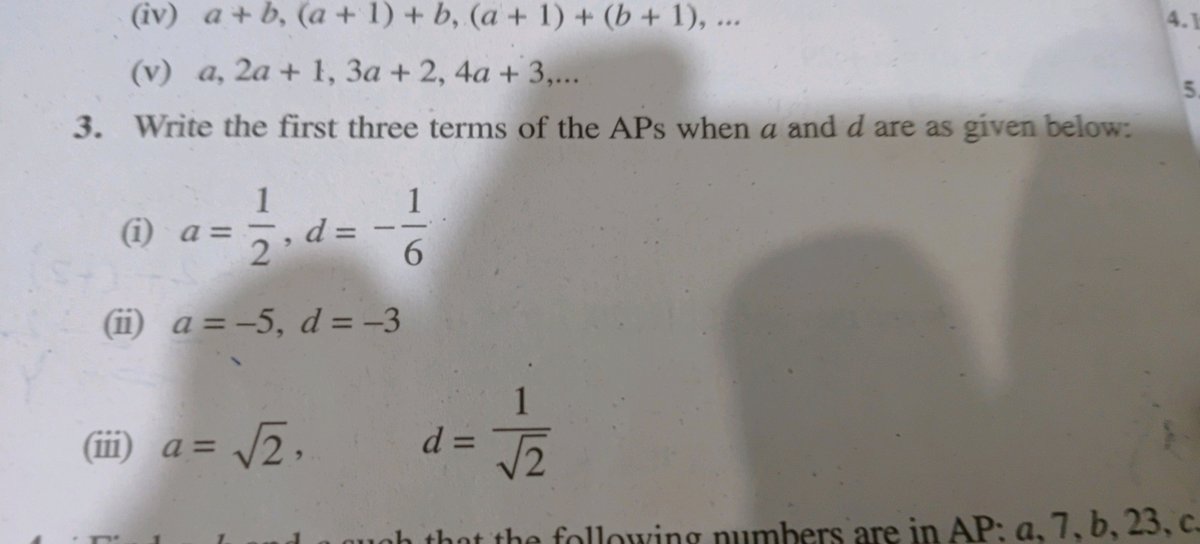 Write the first three terms of the APs when a and d are as given below: