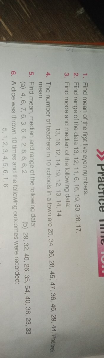 Find mean of the first five even numbers. Find range of the data 13, 12,