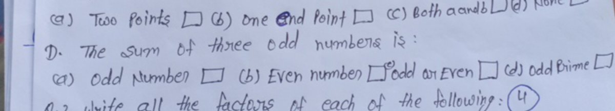 D. The sum of three odd numbers is: (a) Odd Number (b) Even number (c) Od..
