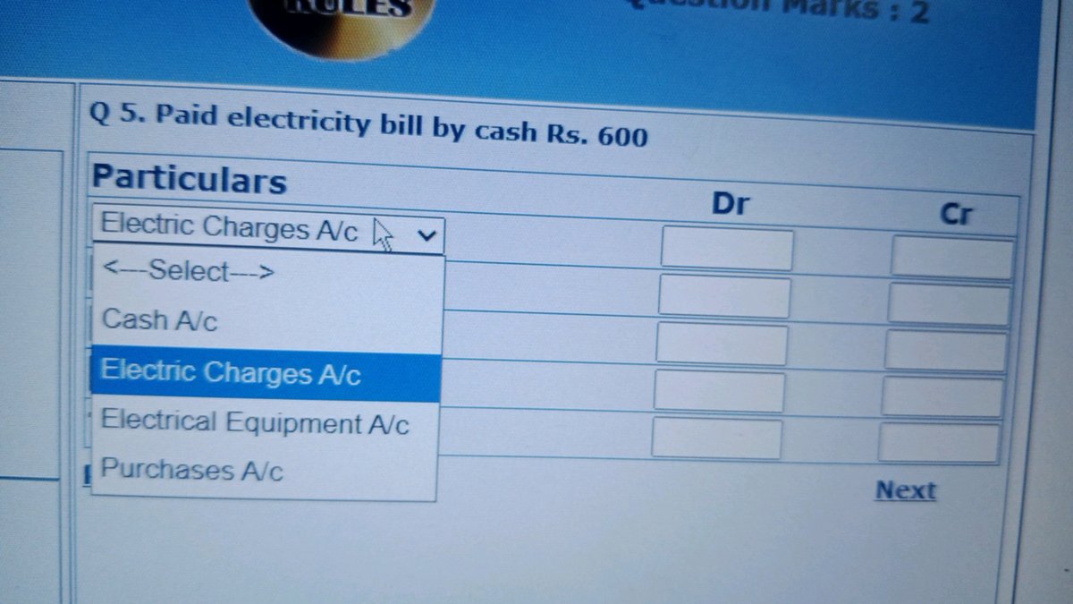 Q 5. Paid electricity bill by cash Rs. 600 Particulars Electric Charges