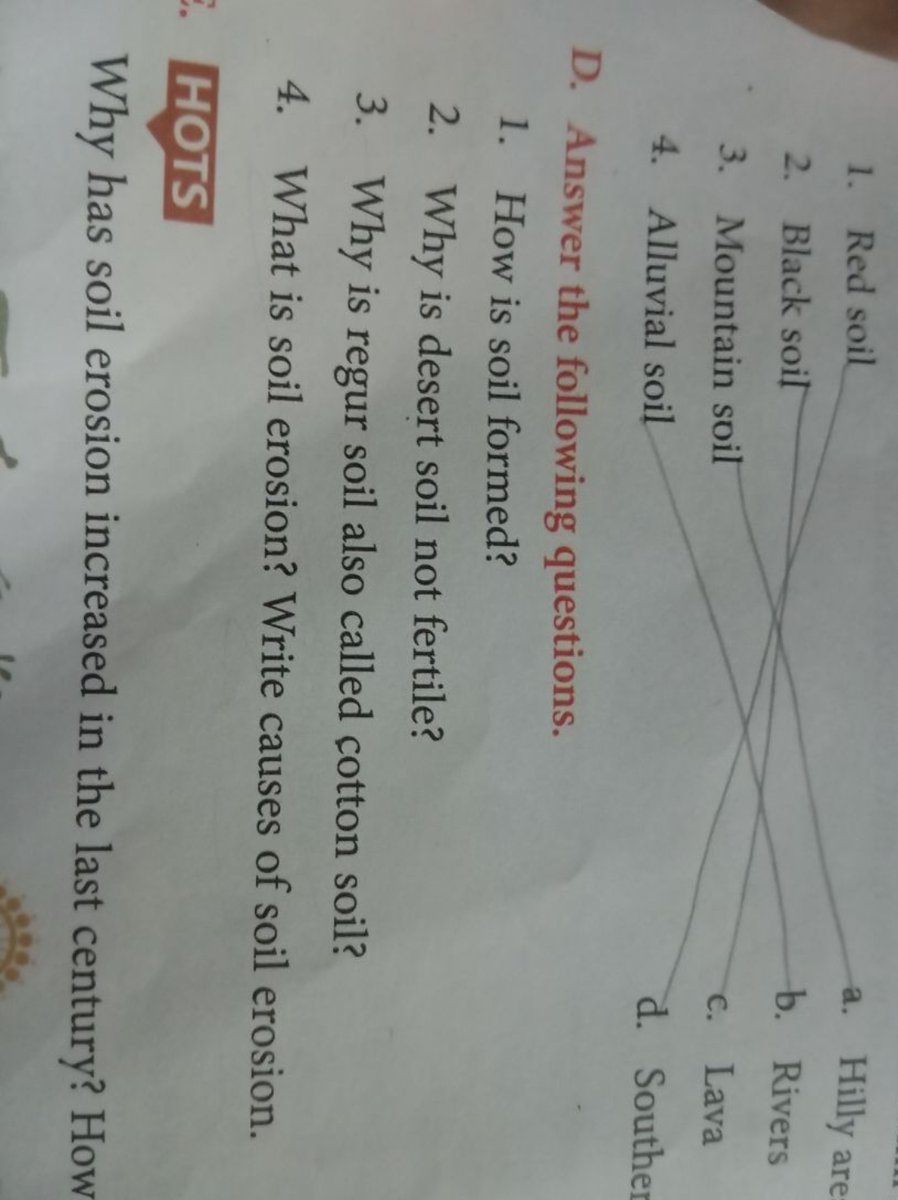 D. Answer the following questions. How is soil formed? Why is desert soil..