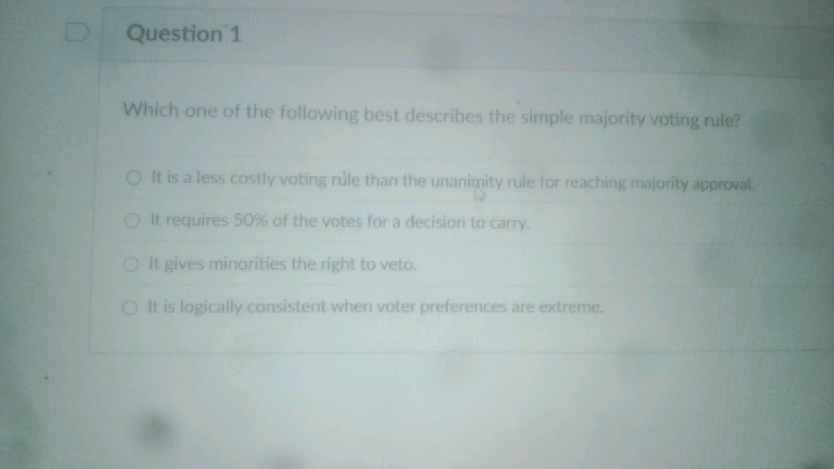 Question 1 Which one of the following best describes the simple majority