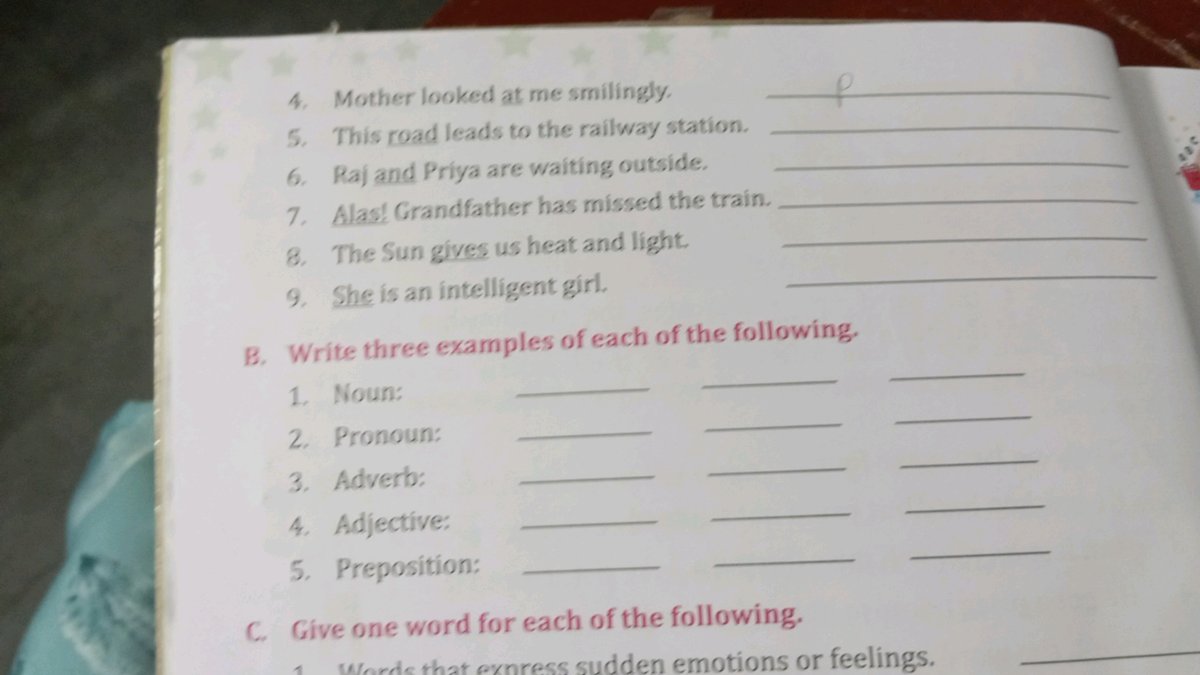 B. Write three examples of each of the following. Noun: Pronoun: Adverb: