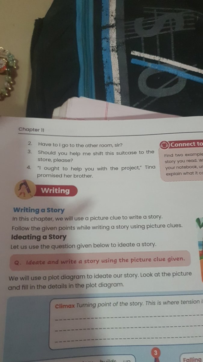 Q. Ideate and write a story using the picture clue given. We will use a