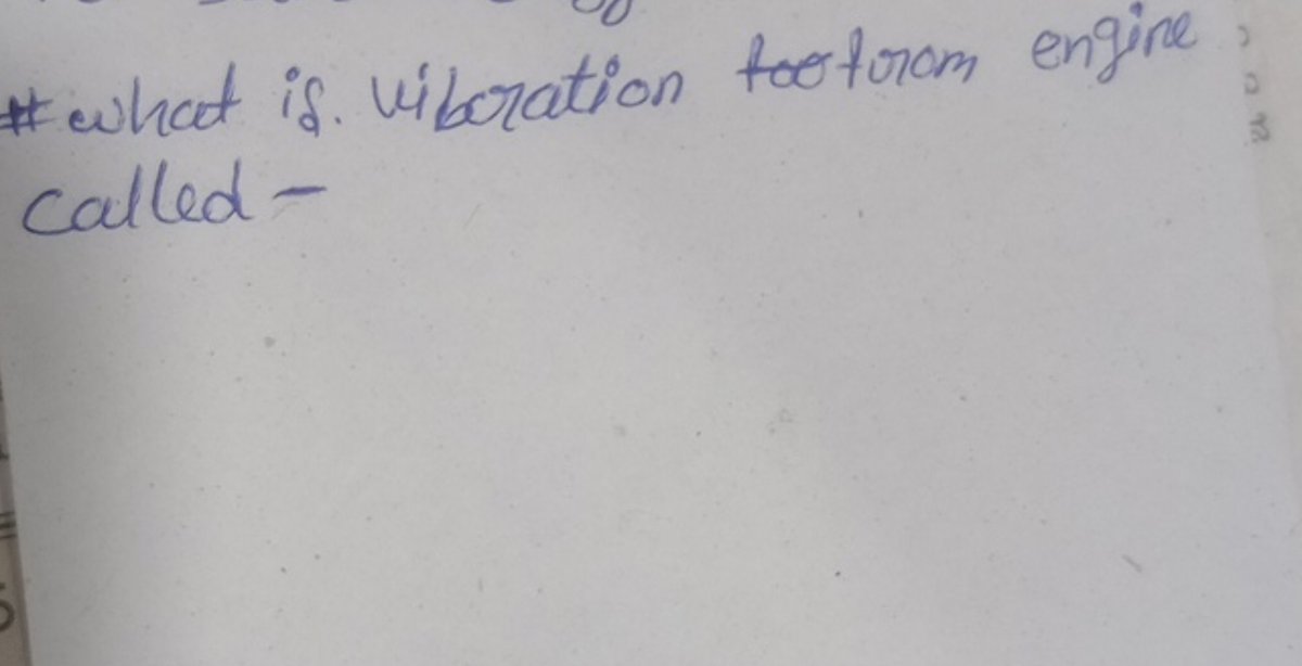 What is vibration from engine called? | Filo