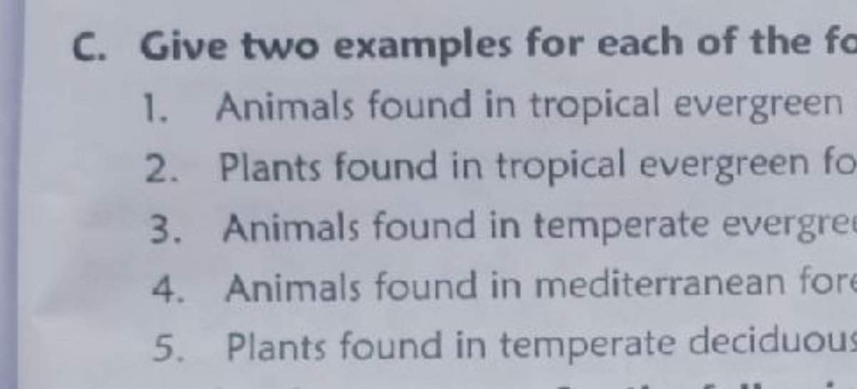 C. Give two examples for each of the following: Animals found in tropical..